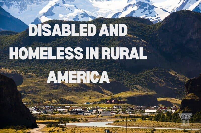 On Being Disabled And Homeless In Rural America - Hall & Rouse, P.C.